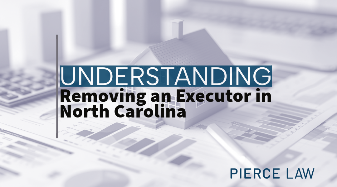 A Comprehensive Guide to Removing an Executor in North Carolina ...